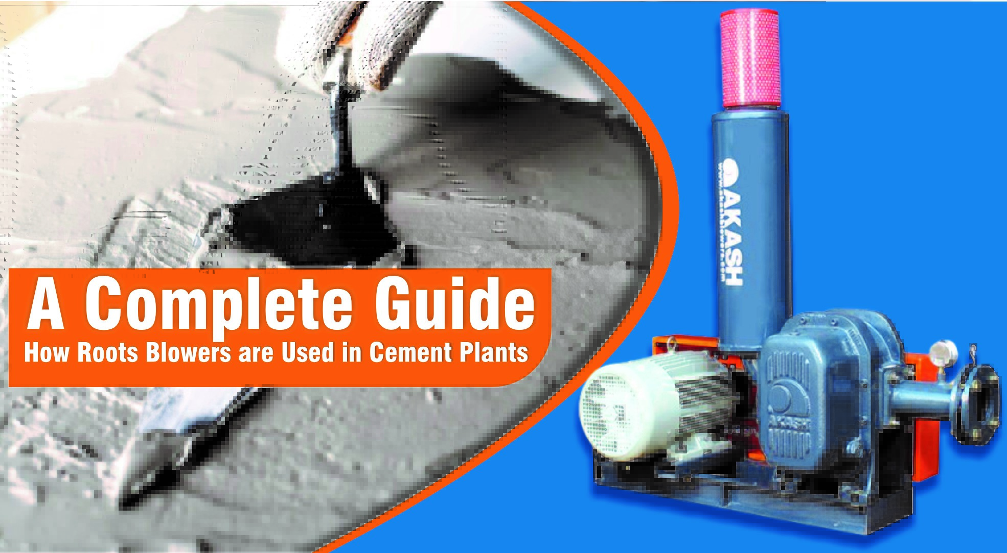 How Roots Blowers are Used in Cement Plants: A Complete Guide - Akash ...
