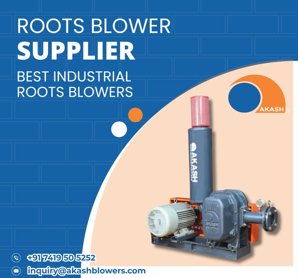Roots Blower Supplier | High-Quality Industrial Roots Blowers - Akash Blowers